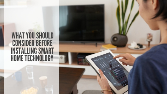 Considerations before installing smart home technology